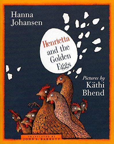 Henrietta and the Golden Eggs: Johansen, Hanna, Bhend, Kathi ...