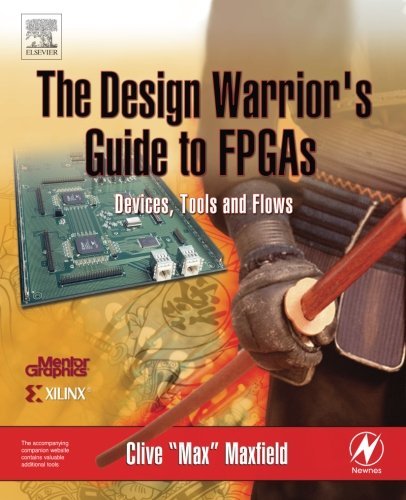 The Design Warrior's Guide to FPGAs: Devices, Tools and Flows (Edn ...