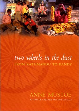 Two Wheels in the Dust: From Kathmandu to Kandy: Amazon.co.uk: Mustoe ...
