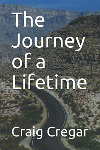 The Journey of a Lifetime: Cregar, Craig C.: 9781092268226: Amazon.com ...