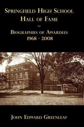Springfield High School Hall of Fame, Biographies of Awardees 1968-2008 ...
