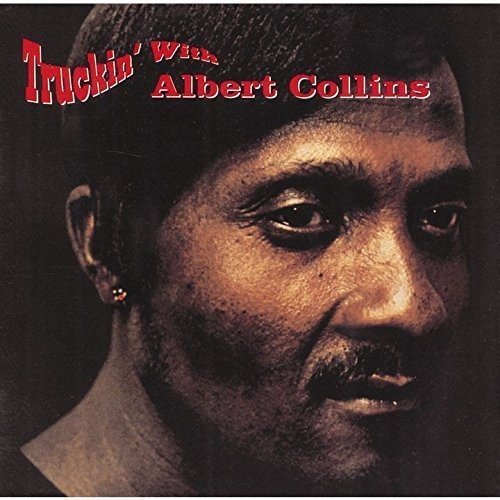 COLLINS,ALBERT - Truckin with Albert Collins - Amazon.com Music