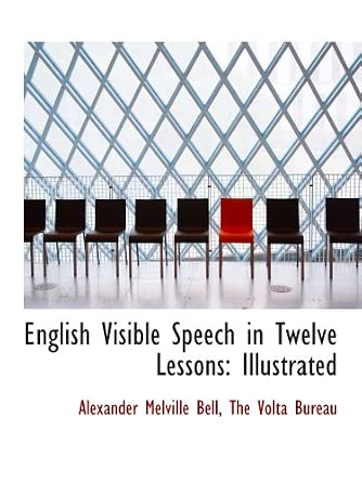 Amazon.com: English Visible Speech in Twelve Lessons: Illustrated ...