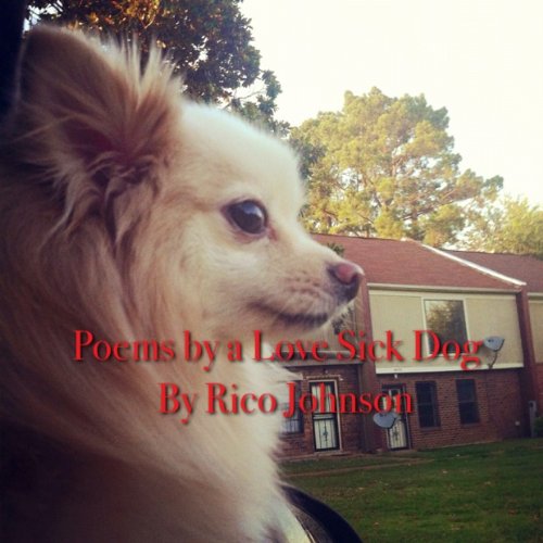 Poems by a Love Sick Dog eBook : Johnson, Rico: Amazon.in: Kindle Store