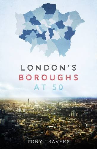London's Boroughs at 50: Amazon.co.uk: Tony Travers: 9781849549196: Books