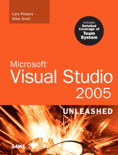 Microsoft Visual Studio 2005 Unleashed: Powers, Lars, Snell, Mike ...