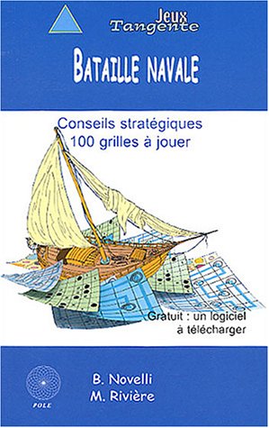 La bataille navale : Conseils stratégiques, 100 grilles à jouer (Pôle ...