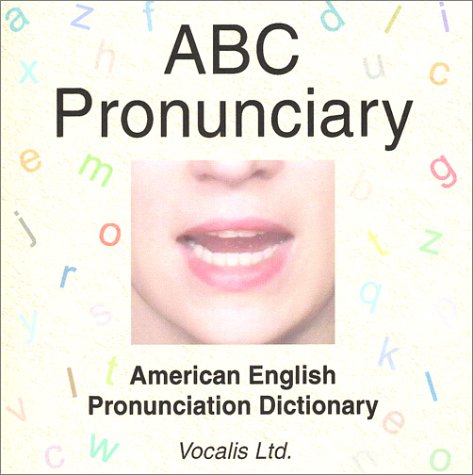 Abc Pronunciary: American English Pronunciation Dictionary : Vocalis ...
