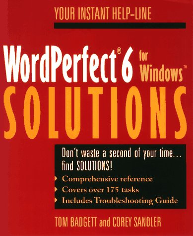 WordPerfect 6 for WindowsTM Solutions: Badgett, Tom, Sandler, Corey ...