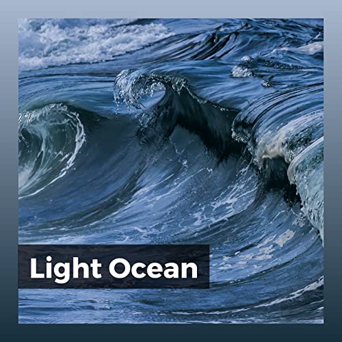 Amazon.com: Light Ocean : Relaxing Ocean Sounds, Sea Waves Sounds ...