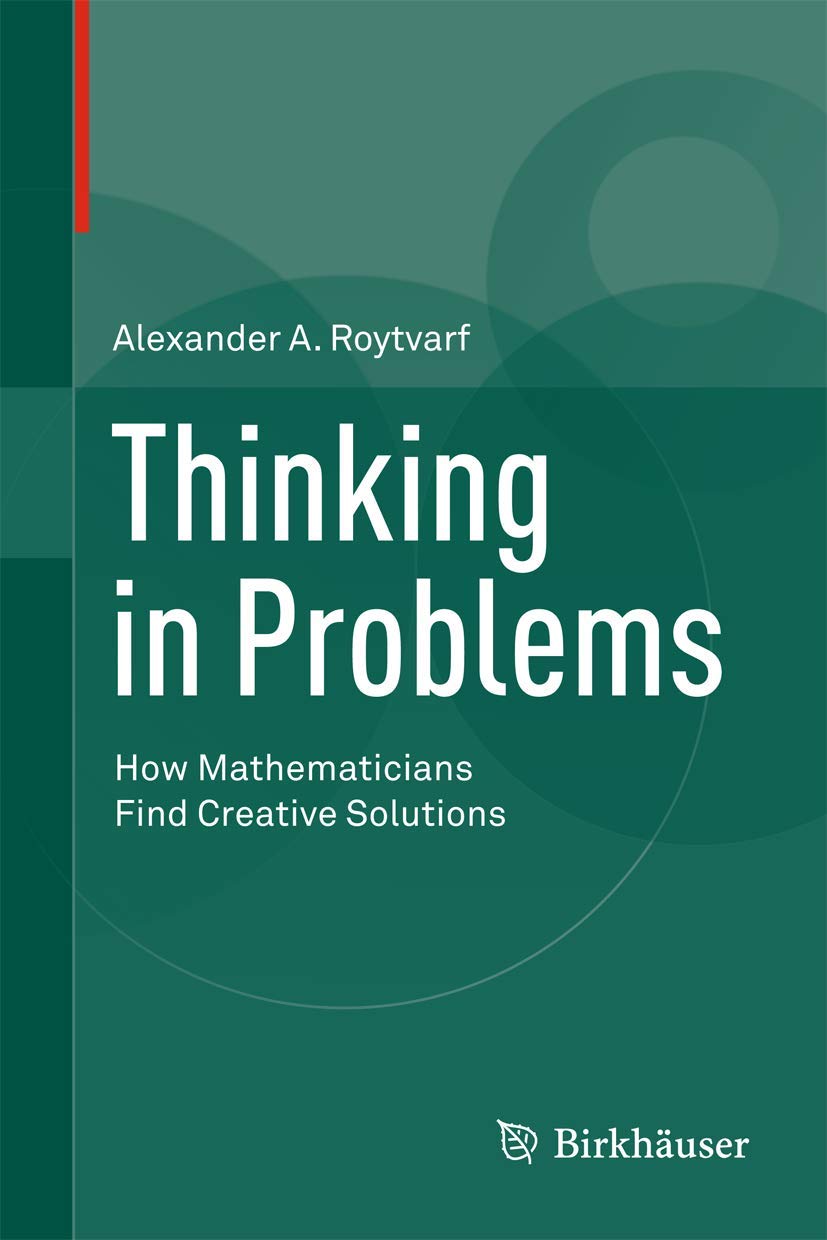 Snapklik.com : Thinking In Problems: How Mathematicians Find Creative ...