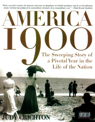America 1900: The Sweeping Story of a Pivotal Year in the Life of a ...