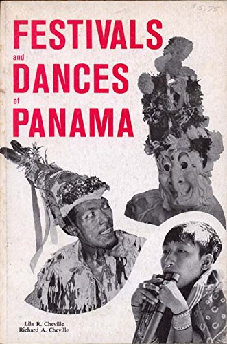 Festivals and Dances of Panama: Cheville, Lila R., and Richard A ...