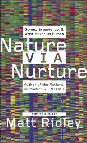 Nature Via Nurture : Genes, Experience, and What Makes Us Human: Ridley ...