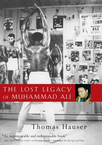 The Lost Legacy of Muhammad Ali: Hauser, Thomas: 9781894963466: Amazon ...