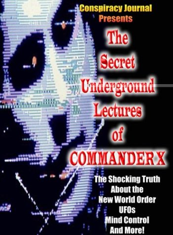 Amazon.com: The Secret Underground Lectures of Commander X: Shocking ...