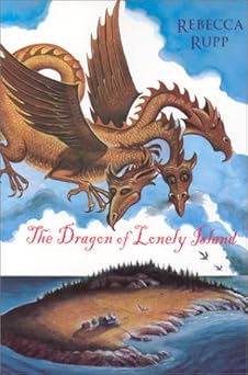The Dragon of Lonely Island: Rupp, Rebecca: 9780763616618: Amazon.com ...