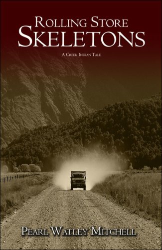 Rolling Store Skeletons: A Creek Indian Tale: Mitchell, Pearl Watley ...
