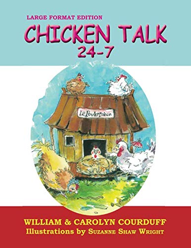 Chicken Talk 24-7: Large Format Edition: Courduff, William E, Courduff ...