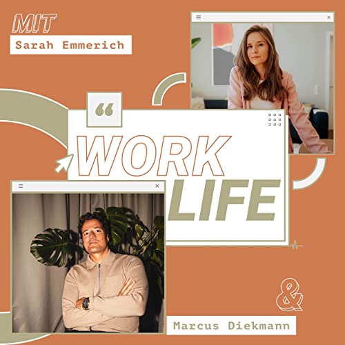 WORK-LIFE mit Sarah Emmerich & Marcus Diekmann : Sarah Emmerich ...