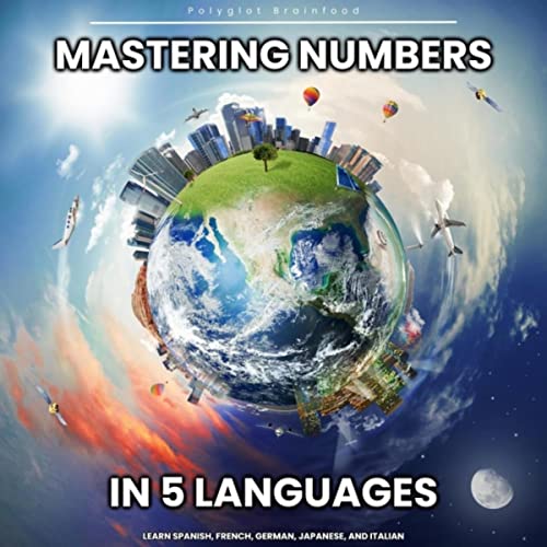 Amazon.com: Mastering Numbers in 5 Languages: Learn Spanish, French ...