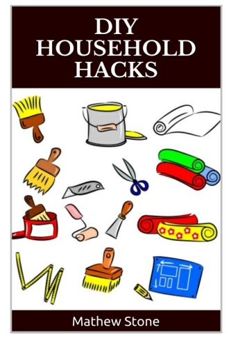 DIY Household Hacks: 40+ Proven Household Hacks To Increase ...