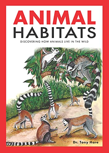 Animal Habitats: Discovering how animals live in the wild eBook : Hare ...