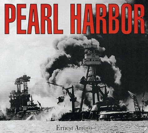 Pearl Harbor: Arroyo, Ernest: 9781586631499: Amazon.com: Books