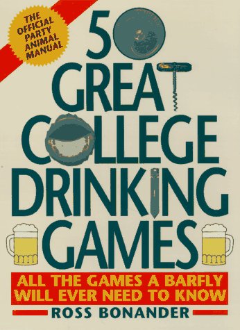 50 Great College Drinking Games: Bonander, Ross: 9780061011719: Amazon ...