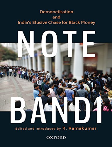 Note-Bandi: Demonetisation and India’s Elusive Chase for Black Money ...