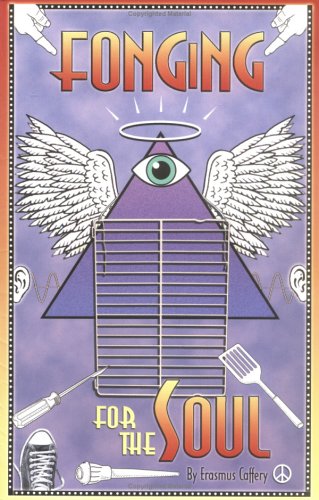 Fonging for the Soul: Erasmus Caffery: 9780975383735: Amazon.com: Books