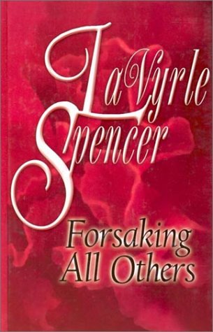 Amazon.com: Forsaking All Others: 9780786234561: LaVyrle Spencer: Books