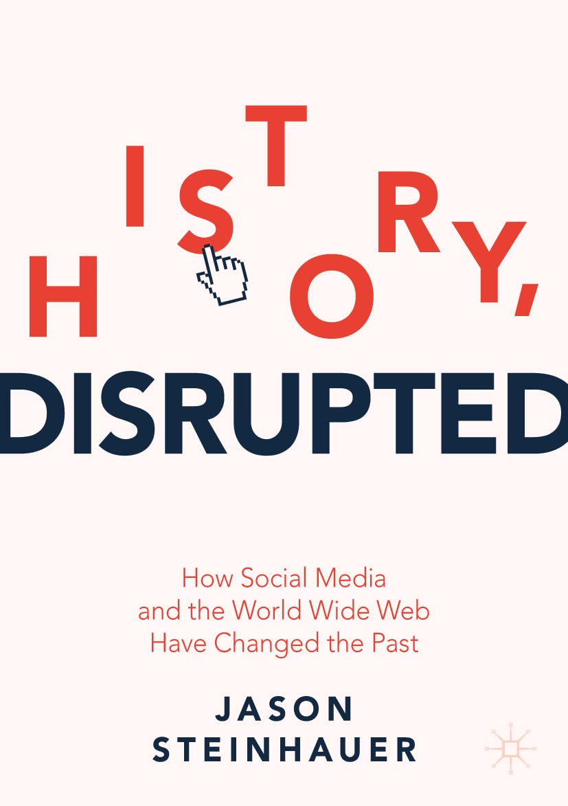 Snapklik.com : History, Disrupted: How Social Media And The World Wide ...