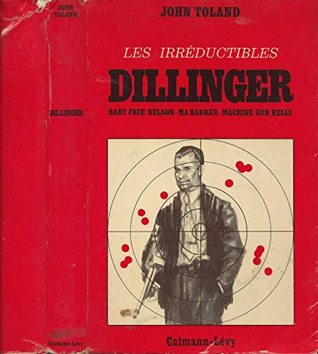 Toland john - Les irréductibles - dillinger - baby face nelson, ma ...