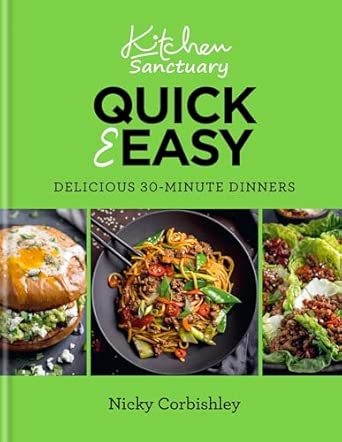Kitchen Sanctuary Quick & Easy: Delicious 30-Minute Dinners (Kitchen ...