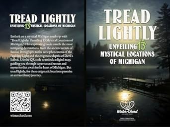 Amazon.com: Tread Lightly: Unveiling 13 Mystical Locations of Michigan eBook : Winters, Kyle ...