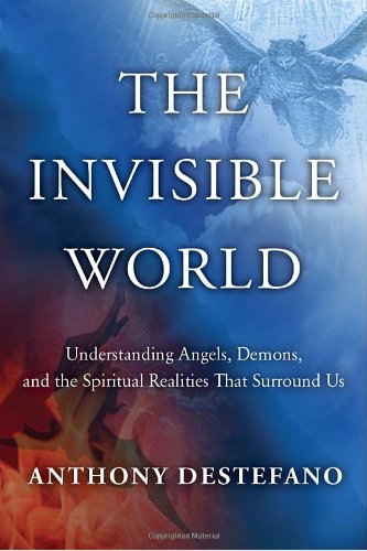 『The Invisible World: Understanding Angels, Demons, and the - 読書メーター