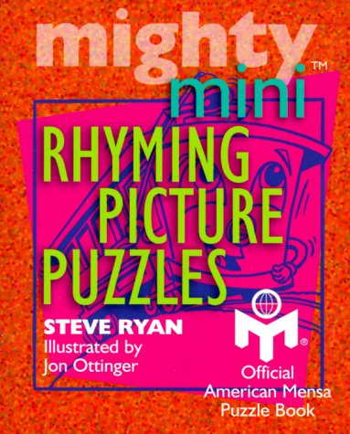 Mighty Mini Rhyming Picture Puzzles: Ryan, Steve, Ottinger, John ...