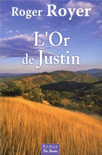 Amazon.fr - L'or de Justin - Royer, Roger - Livres