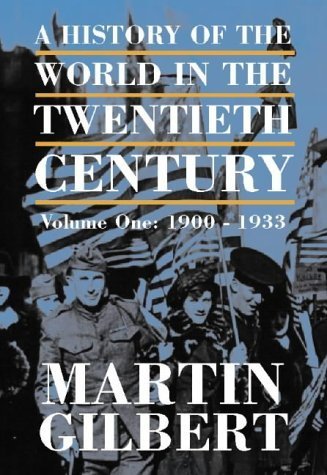 A HISTORY OF THE TWENTIETH CENTURY Volume One : 1900 - 1933 by MARTIN ...