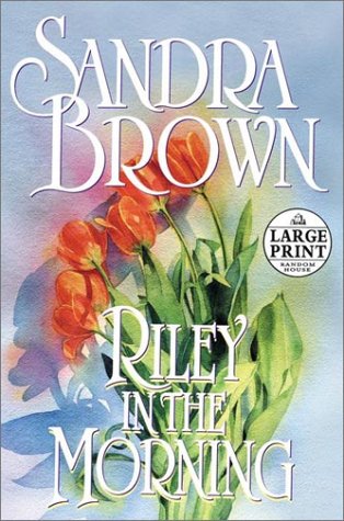 Amazon.com: Riley in the Morning: 9780375430954: Brown, Sandra: Books