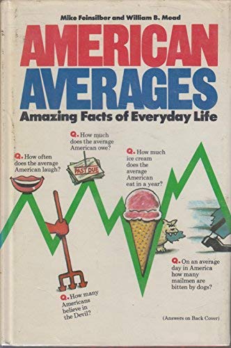 American averages: Amazing facts of everyday life: Feinsilber, Mike ...