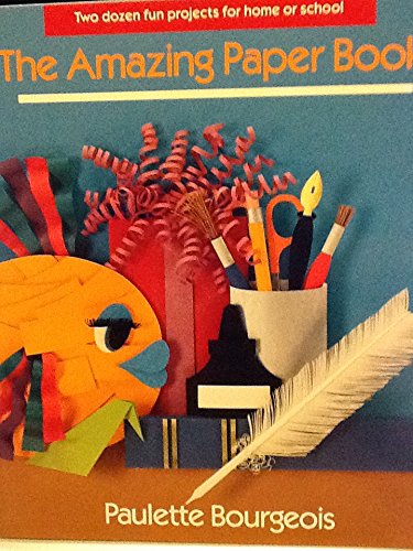 The Amazing Paper Book (Two Dozen Fun Projects for Home or School ...