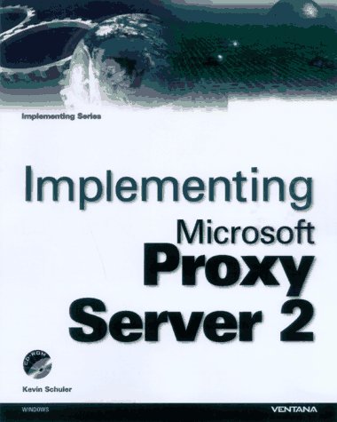 Implementing Microsoft Proxy Server 2: Schuler, Kevin: 9781566047951: Amazon.com: Books