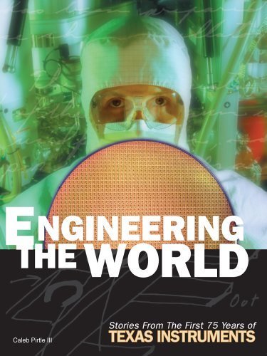 Buy Engineering the World: Stories from the First 75 Years of Texas ...