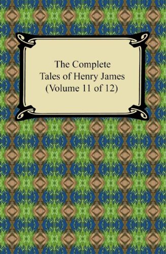 The Complete Tales of Henry James (Volume 11 of 12) - Kindle edition by ...