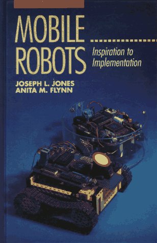 Mobile Robots: Inspiration to Implementation, Second Edition: Jones ...