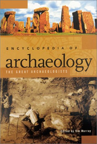 Encyclopedia of Archaeology: The Great Archaeologists (2 Volumes ...