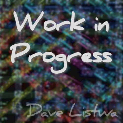Work in Progress by Dave Listwa on Amazon Music - Amazon.co.uk