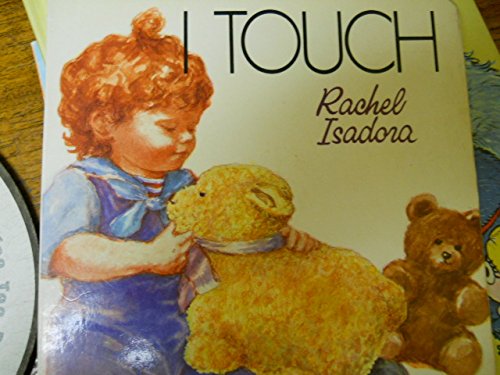 Amazon.com: I Touch: 9780688105242: Isadora, Rachel: Books